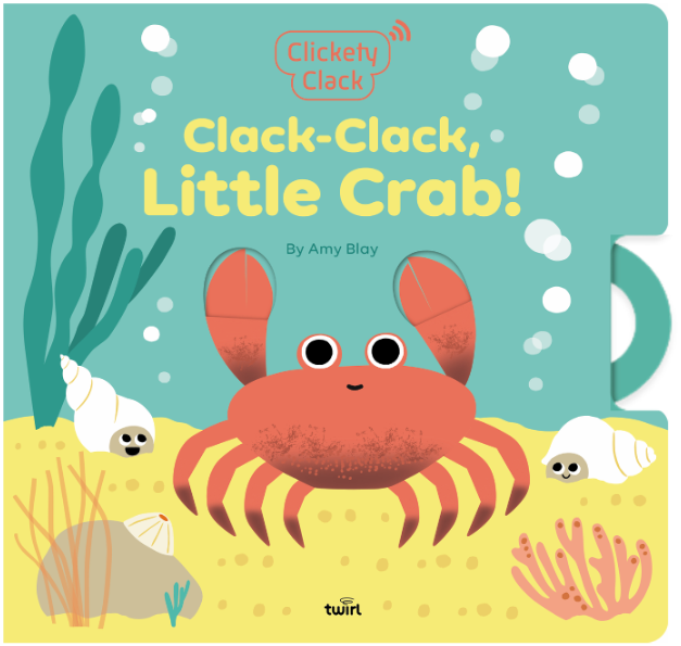 Clickety Clack: Clack-Clack, Little Crab! – Chronicle Books