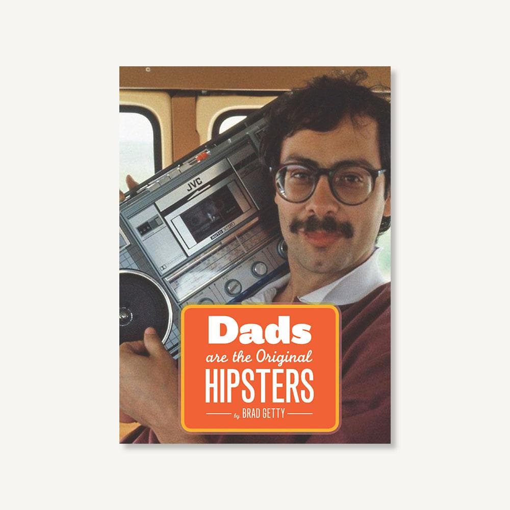 Dads Are the Original Hipsters | Chronicle Books