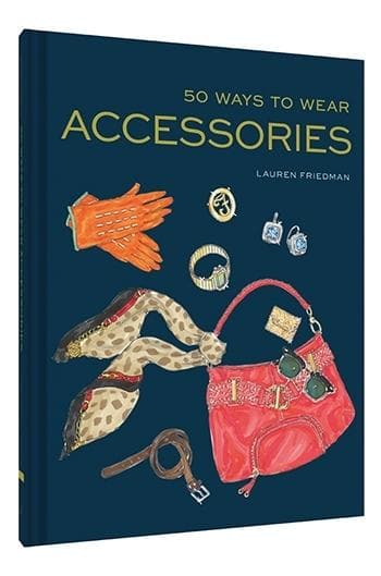 50 Ways to Wear Accessories | Chronicle Books