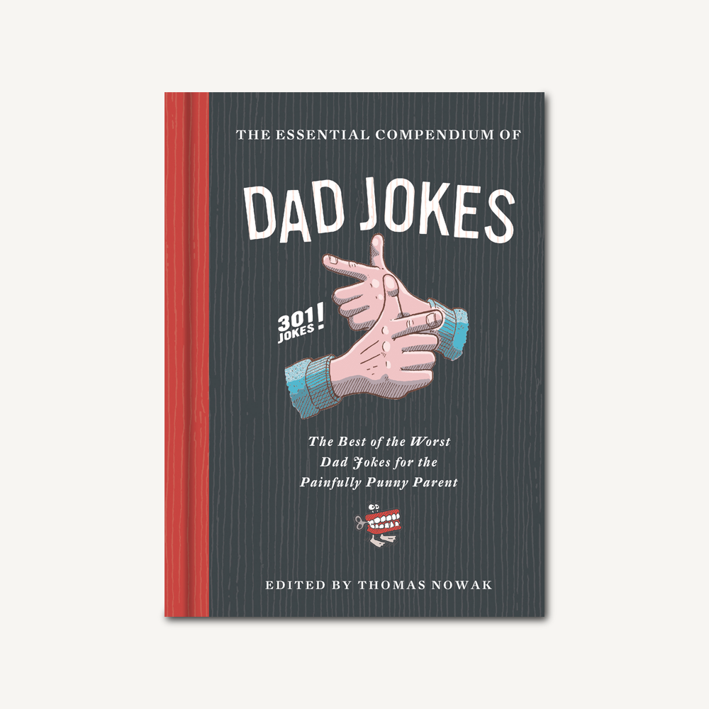 The Essential Compendium of Dad Jokes | Chronicle Books