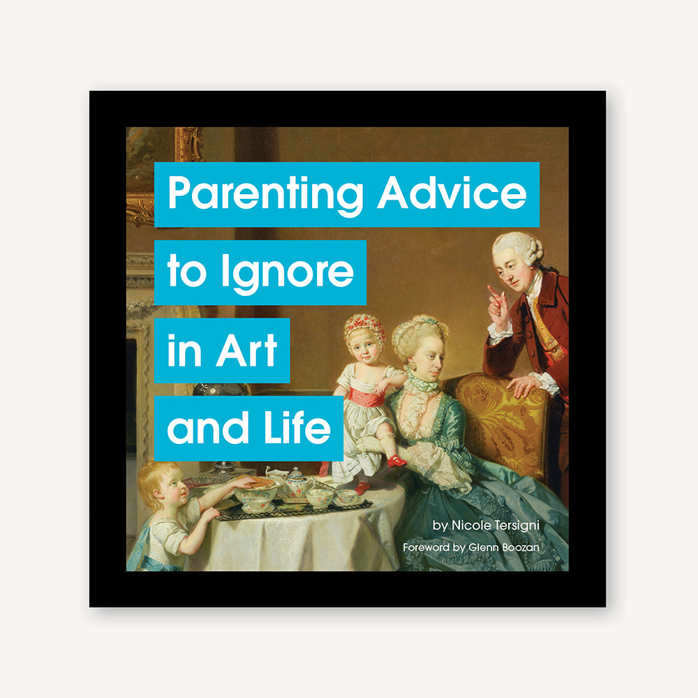 Parenting Advice to Ignore in Art and Life – Chronicle Books